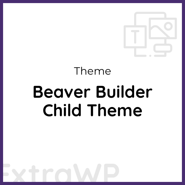 Beaver Builder Child Theme » ExtraWP