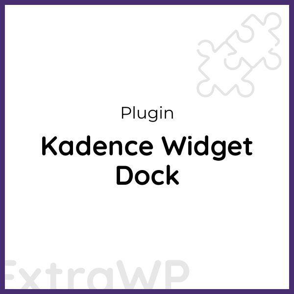 Kadence Widget Dock » ExtraWP