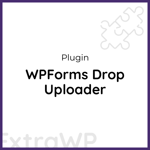 WPForms Drop Uploader » ExtraWP